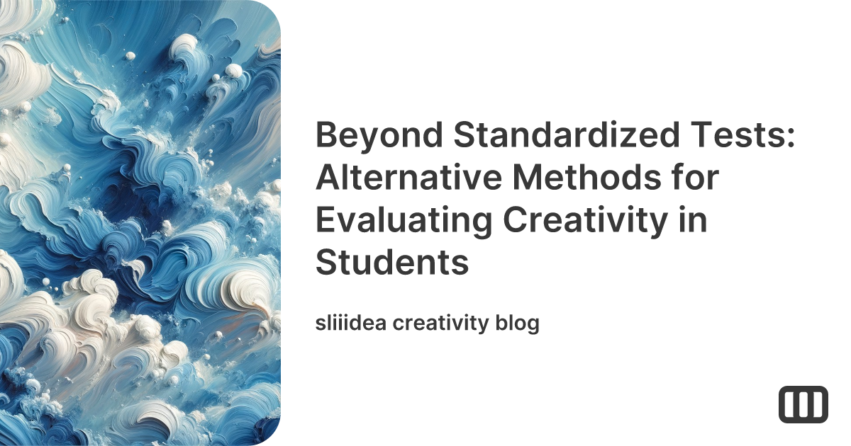 Evaluating Creativity: Alternatives to Standardized Tests | Creativity ...