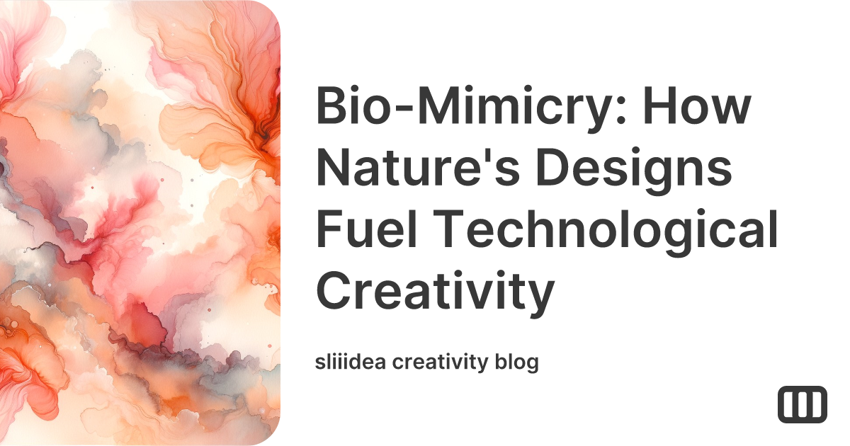 Bio-Mimicry: Nature's Designs in Tech | Creativity Blog by sliiidea