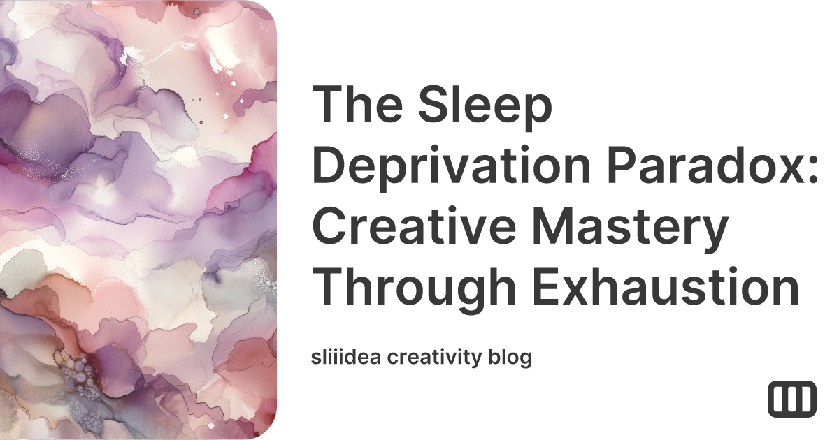 Creative Mastery: The Sleep Deprivation Paradox | Creativity Blog by ...