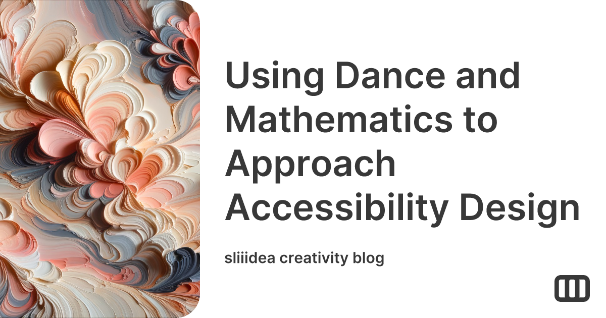 Dance Meets Mathematics: Transforming Accessibility Design | Creativity ...