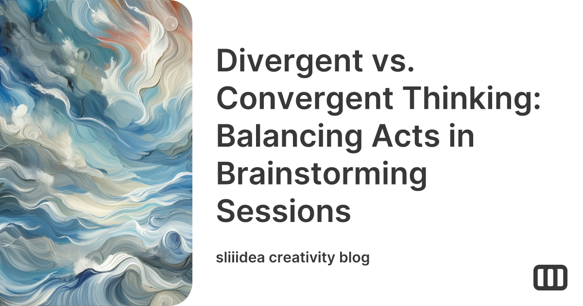 Divergent vs. Convergent Thinking in Brainstorming | Creativity Blog by ...