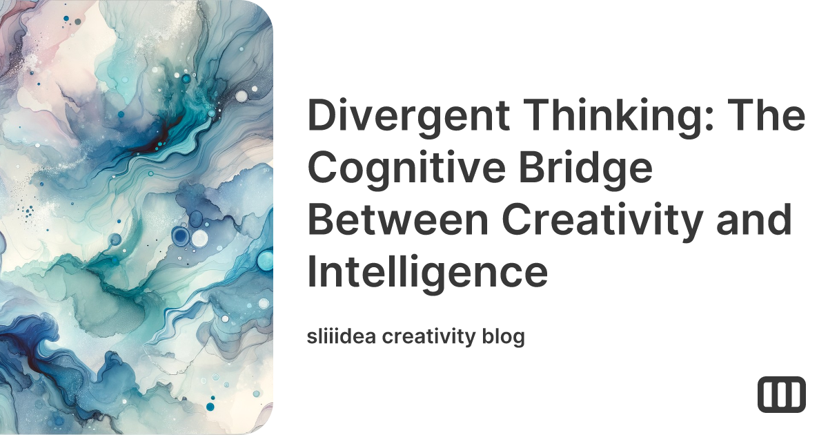 Divergent Thinking: Creativity Meets Intelligence | Creativity Blog by ...