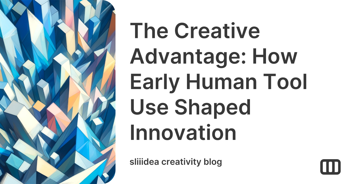 Human Tool Use: The Catalyst of Innovation | Creativity Blog by sliiidea