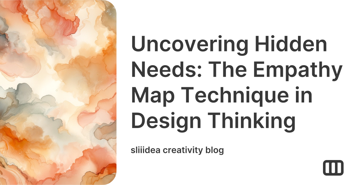 Empathy Map Technique in Design Thinking | Creativity Blog by sliiidea