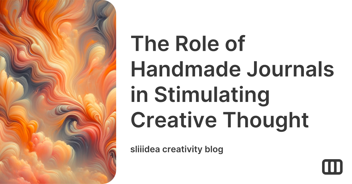 How Handmade Journals Boost Creative Thought | Creativity Blog by sliiidea