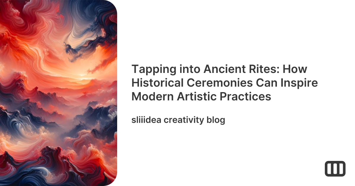 Harness Ancient Rituals to Inspire Modern Art | Creativity Blog by sliiidea
