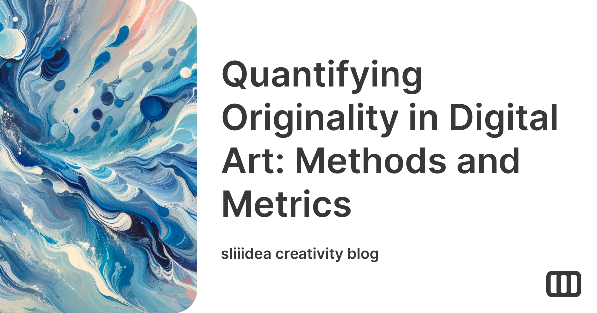 Quantifying Originality in Digital Art: Methods & Metrics | Creativity ...