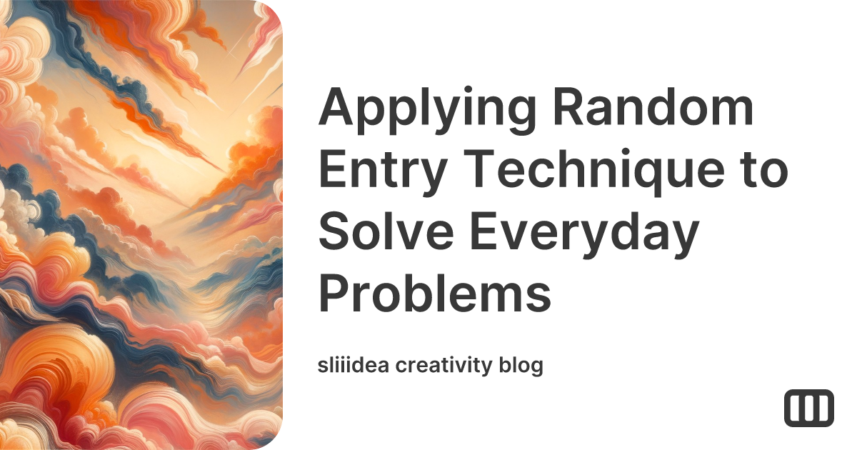 Random Entry Technique: Creative Solutions for Everyday Problems ...