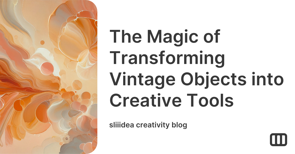 Transforming Vintage Objects into Creative Tools | Creativity Blog by ...